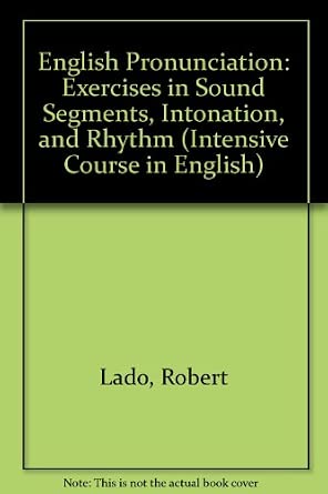 English Pronunciation: Exercises in Sound Segments, Intonation and ...