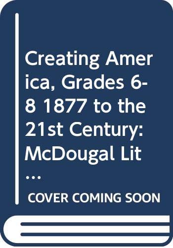 Amazon.com: Creating America, Grades 6-8 1877 to the 21st Century ...