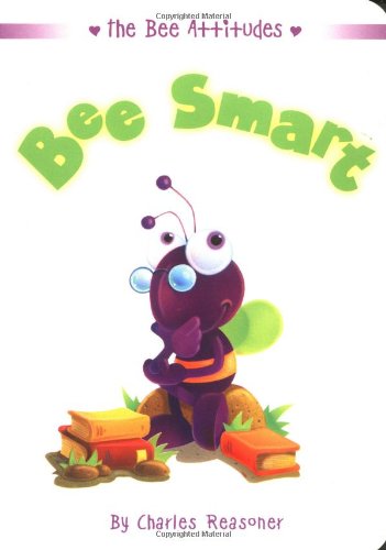 Amazon.com: Bee Smart (Bee Attitudes): 9780843102314: Reasoner, Charles ...