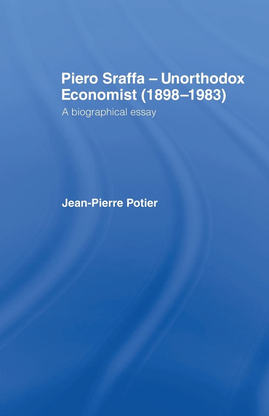 Piero Sraffa, Unorthodox Economist (1898-1983): 9781138880863 ...