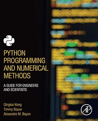 PYTHON PROGRAMMING AND NUMERICAL METHODS : A GUIDE FOR ENGINEERS AND ...