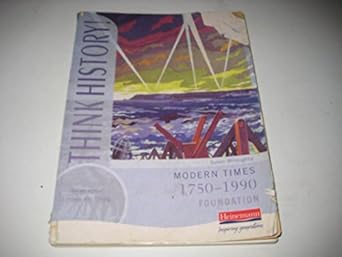 Think History: Foundation Pupil Book 3 - Modern Times, 1750-1990: Susan ...