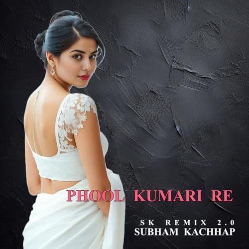 Play Phool Kumari Re by SK REMIX 2.0 & Subham Kachhap on Amazon Music Unlimited