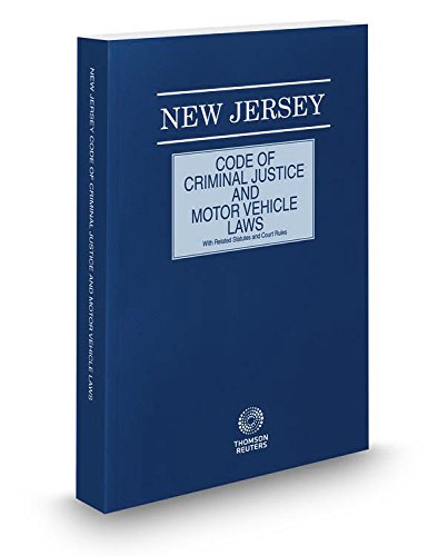 New Jersey Code of Criminal Justice and Motor Vehicle Laws with Related ...