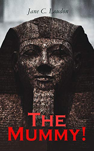 Amazon.com: The Mummy!: Sci-Fi Novel eBook : Loudon, Jane C.: Kindle Store