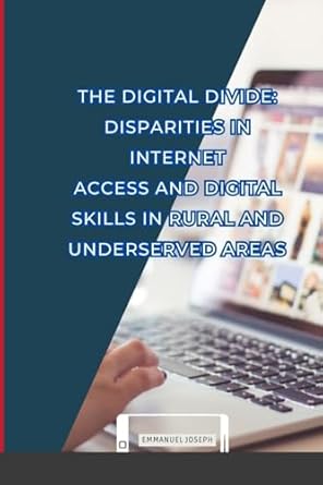 The Digital Divide: Disparities in Internet Access and Digital Skills ...