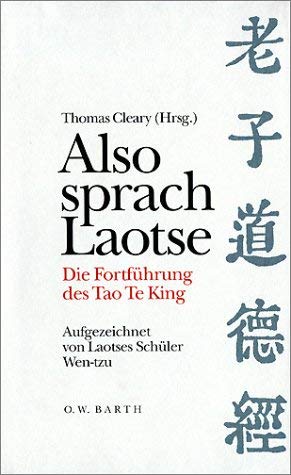 Also sprach Laotse. Die Fortführung des Tao Te King : Laotse, ., Laotse ...