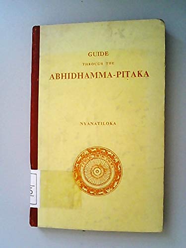 Guide through the Abhidhamma-Pitaka: Being a synopsis of the ...