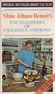 Mme. Jehane Benoit's ENCYCLOPEDIA OF CANADIAN COOKING Universal ...