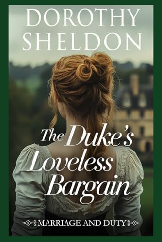 Amazon.com: The Duke’s Loveless Bargain: A Historical Regency Romance ...