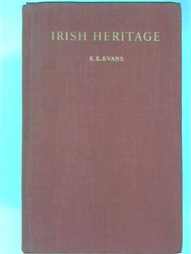 Irish Heritage: The Landscape, the People and Their Work: Evans, E ...