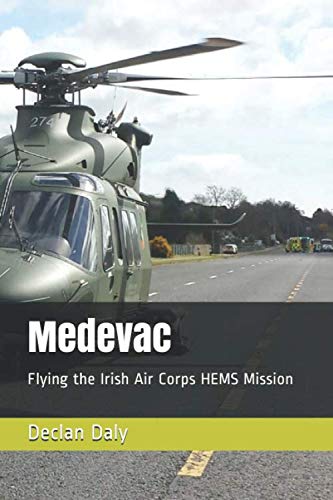 Medevac: Flying the Irish Air Corps HEMS Mission: Amazon.co.uk: Daly ...