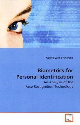 Biometrics for Personal Identification: An Analysis of the Face ...
