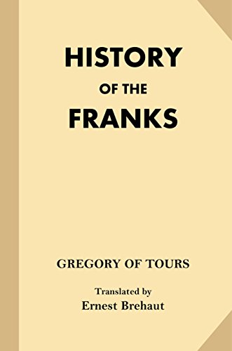 History of the Franks - Kindle edition by Gregory of Tours, Brehaut ...