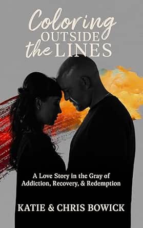 Coloring Outside the Lines: A Love Story in the Gray of Addiction ...