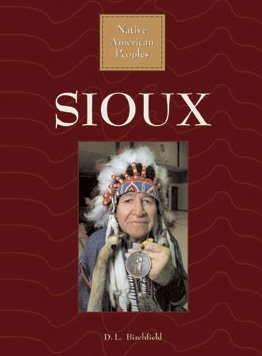 Sioux (Native American Peoples): Birchfield, D. L.: 9780836836691: Amazon.com: Books
