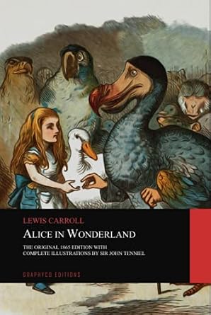 Alice in Wonderland: The Original 1865 Edition With Complete ...