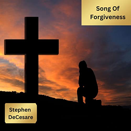 Spiele Song of Forgiveness von Stephen DeCesare auf Amazon Music ab