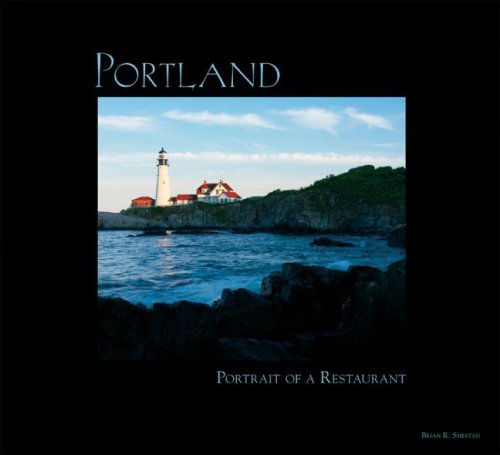 Portland: Portrait of a Restaurant: Smestad, Brian R.: 9780971132177 ...