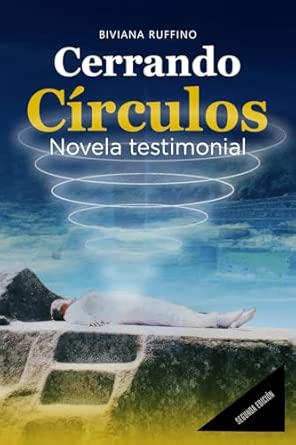 Amazon.com: Cerrando Círculos: Novela testimonial (Spanish Edition ...