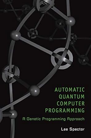 Amazon.com: Automatic Quantum Computer Programming: A Genetic Programming Approach (Genetic ...