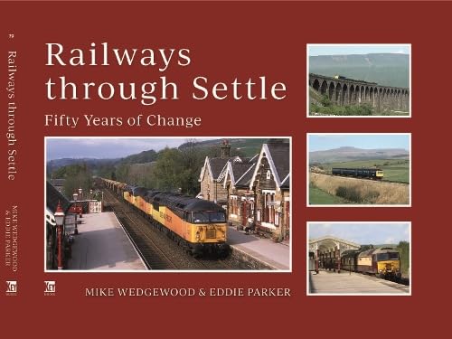 Railways Through Settle: Amazon.co.uk: Wedgewood, Mike: 9781836320944 ...