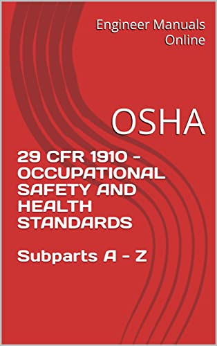 Amazon.com: OSHA 29 CFR 1910 - OCCUPATIONAL SAFETY AND HEALTH STANDARDS ...