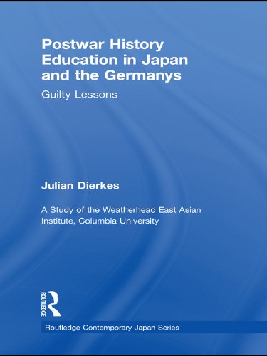Postwar History Education in Japan and the Germanys: Guilty lessons ...