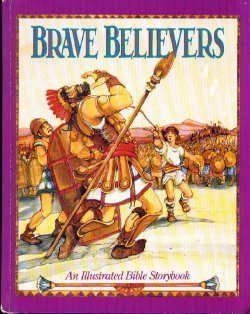 Brave Believers: An Illustrated Bible Storybook/Contemporary English ...