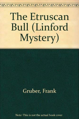 The Etruscan Bull (Linford Mystery) : Gruber, Frank: Amazon.in: Books