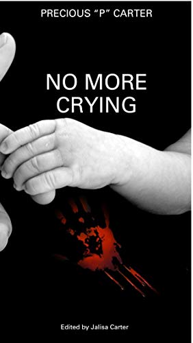 No More Crying eBook : Carter, Precious, Carter, Jalisa: Amazon.in ...