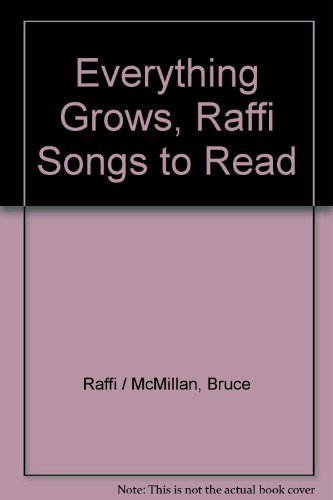 Everything Grows, Raffi Songs to Read: Raffi / McMillan, Bruce: Amazon ...