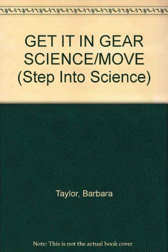 GET IT IN GEAR SCIENCE/MOVE: Taylor, Barbara: 9780679808121: Books ...