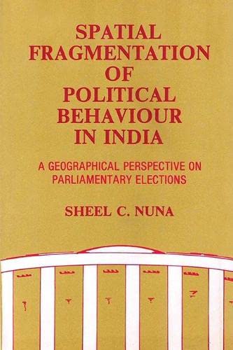Spatial Fragmentation of Political Behaviour in India- a Geographical ...