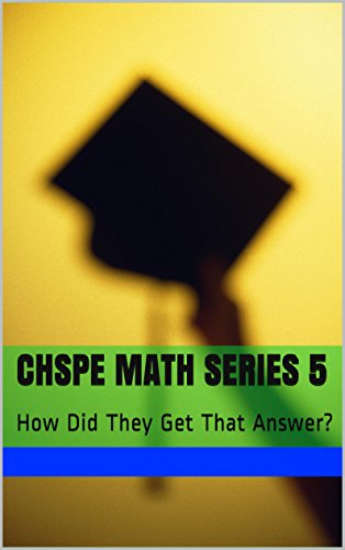 Amazon.com: CHSPE Math Series 5: How Did They Get That Answer? (CHSPE ...