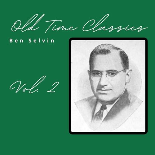 Amazon.com: Old Time Classics Vol. 2 : Ben Selvin: Digital Music