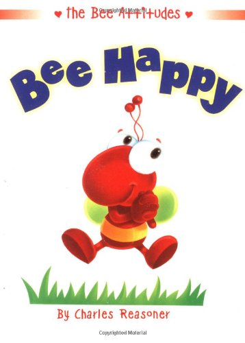 Amazon.com: Bee Happy (Bee Attitudes): 9780843102284: Reasoner, Charles ...