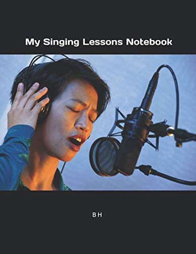My Singing Lessons Notebook: Great Looking Notebook For Singers ...