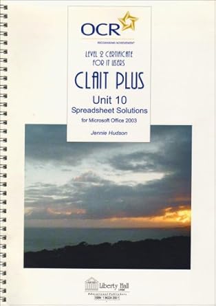 OCR Level 2 Certificate for IT Users (Clait Plus) Unit 10 Spreadsheet Solutions Microsoft Office ...