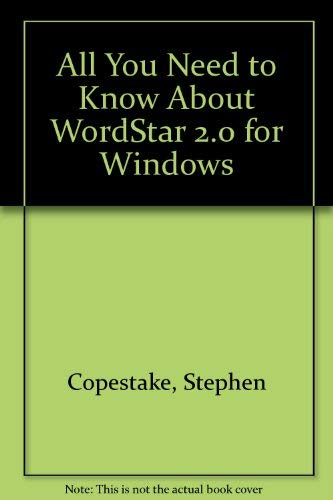 Buy All You Need to Know About WordStar 2.0 for Windows Book Online at ...