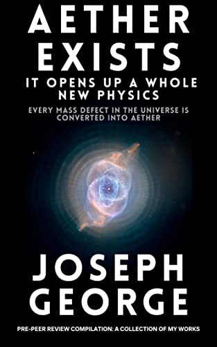 Aether Exists: It Opens Up a Whole New Physics: Every Mass Defect in ...
