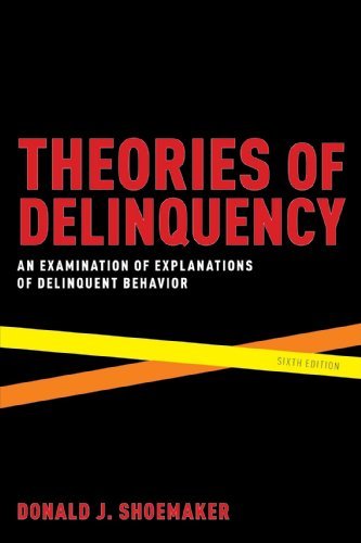 Theories of Delinquency: An Examination of Explanations of Delinquent ...