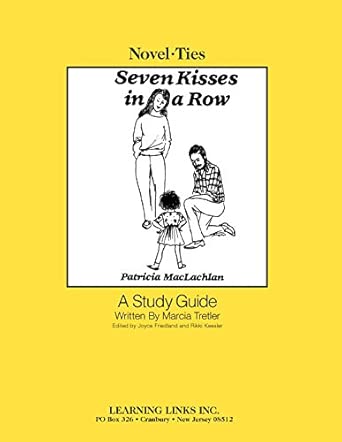 Seven Kisses in a Row: Novel-Ties Study Guide: Patricia MacLachlan ...