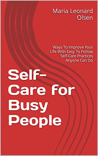 Amazon.com: Self-Care for Busy People: Ways To Improve Your Life With ...