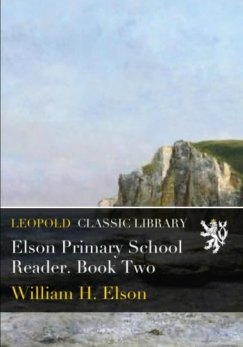 Elson Primary School Reader. Book Two: Elson, William H.: Amazon.com: Books
