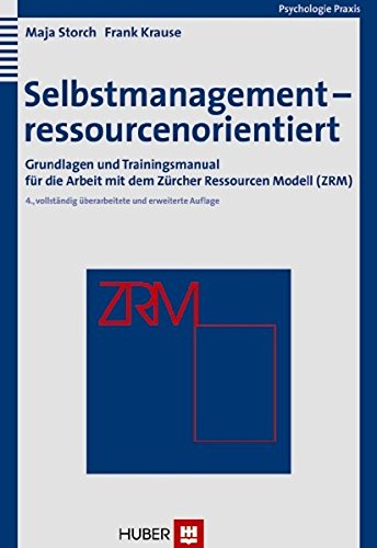 Selbstmanagement - ressourcenorientiert. Grundlagen und Trainingsmanual ...