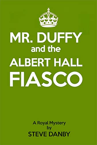 Amazon.com: Mr. Duffy and the Albert Hall Fiasco (Mr. Duffy's Royal ...