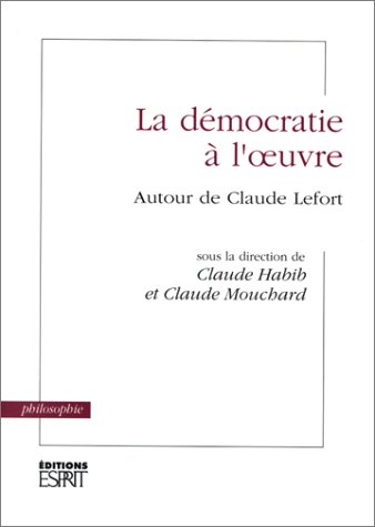 Amazon.fr - La démocratie à l'oeuvre - Habib, Claude, Mouchard, Claude ...