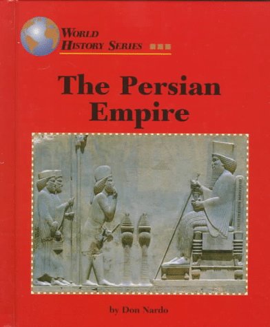 Amazon.com: The Persian Empire (World History): 9781560063209: Nardo ...