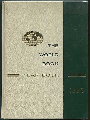 The 1964 World Book Reviewing Events of 1963 Year Book: an Annual ...